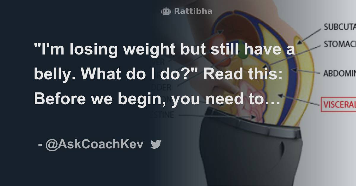 "I'm losing weight but still have a belly. What do I do?" Read this ...