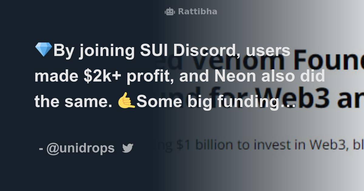 💎By joining SUI Discord, users made $2k+ profit, and Neon also did the same. 🤙Some big funding ...