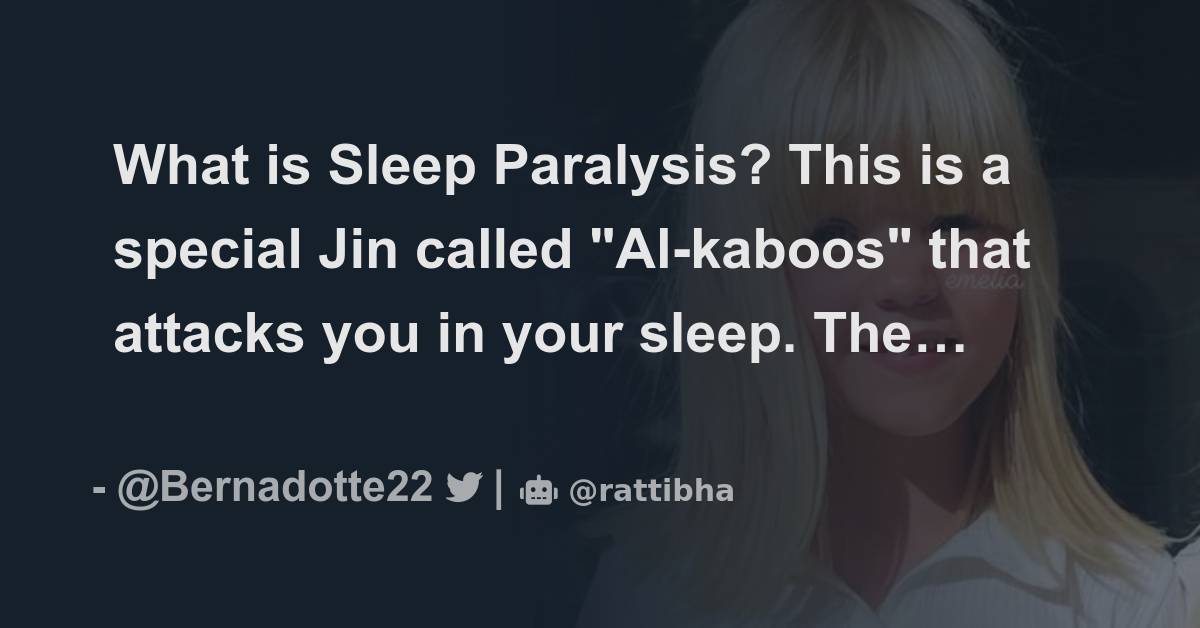 What is Sleep Paralysis? This is a special Jin called "Al-kaboos" that ...