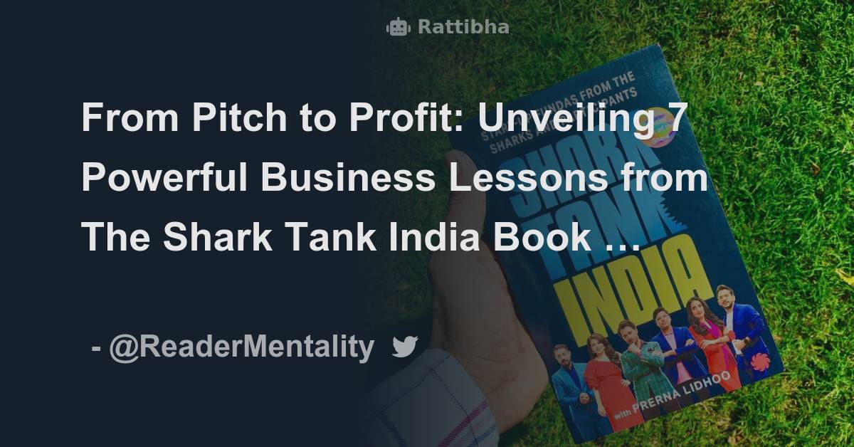 From Pitch to Profit: Unveiling 7 Powerful Business Lessons from The ...