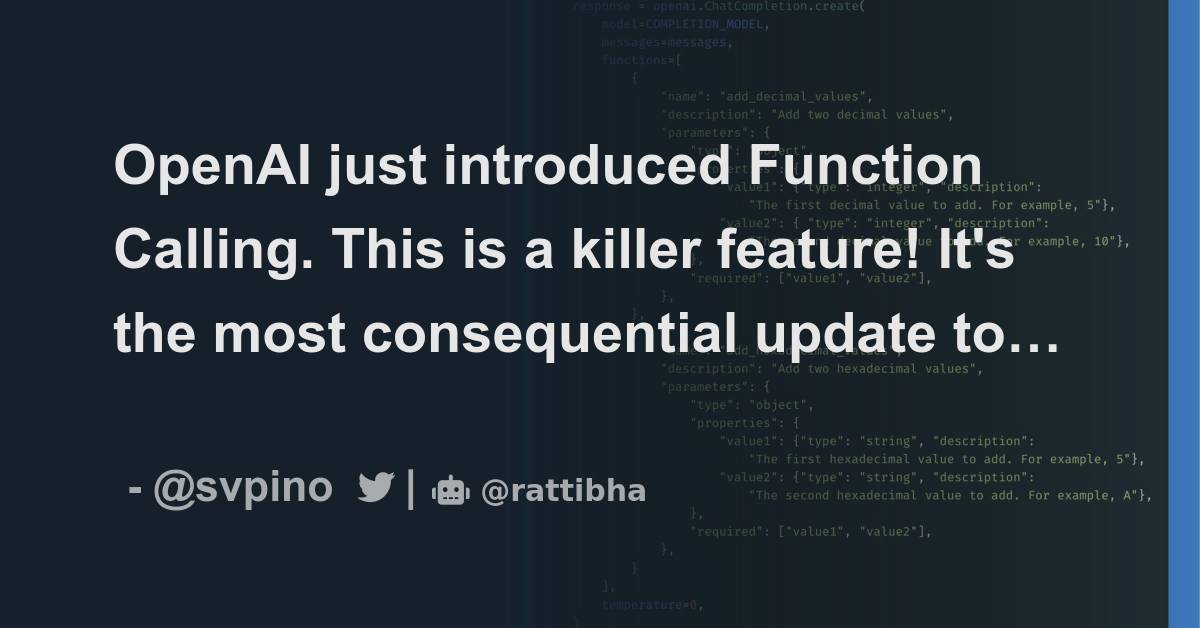 OpenAI just introduced Function Calling. This is a killer feature! It's the most consequential ...