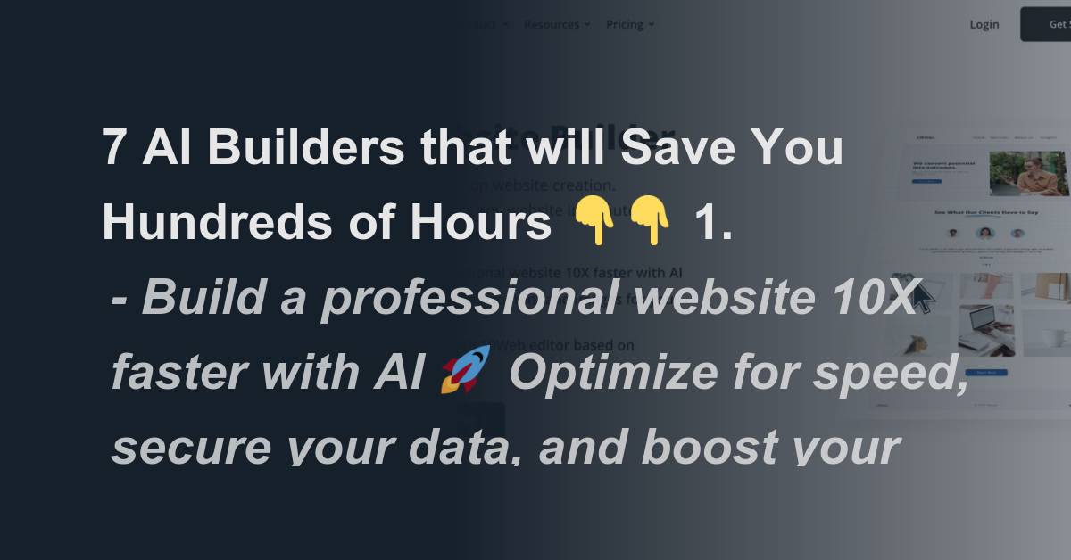 7 AI Builders that will Save You Hundreds of Hours 👇👇 1. @10web_io - Build a professional ...