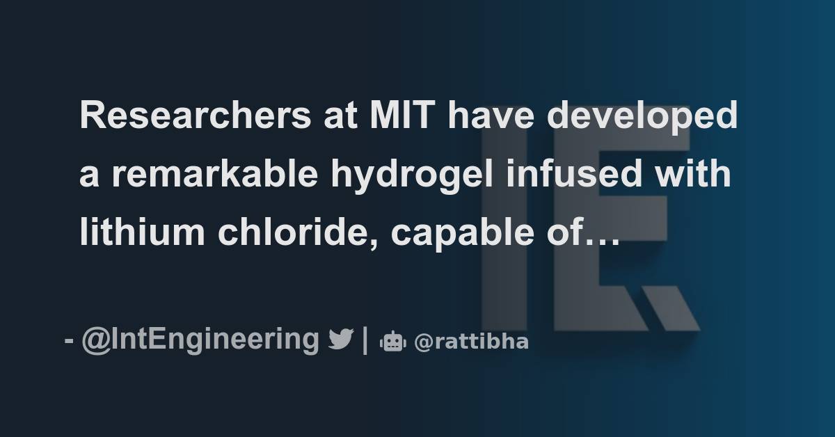 Researchers at MIT have developed a remarkable hydrogel infused with ...