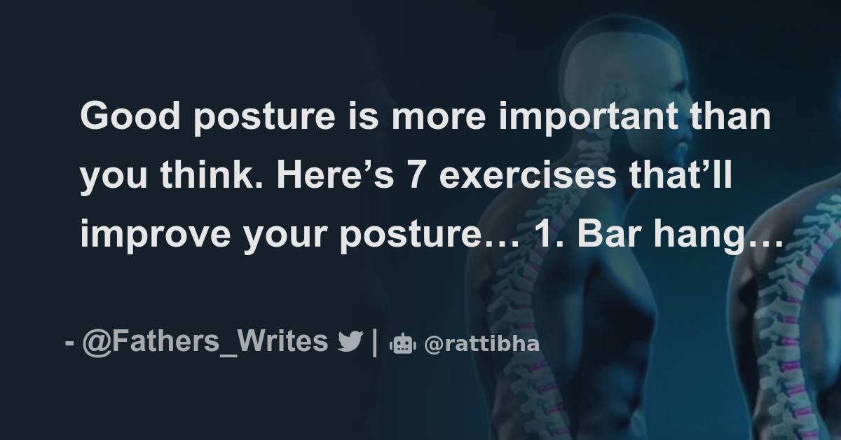 Good posture is more important than you think. Here’s 7 exercises that ...