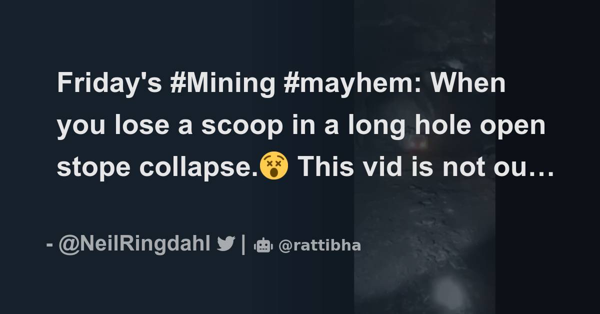 Friday's #Mining #mayhem: When you lose a scoop in a long hole open ...