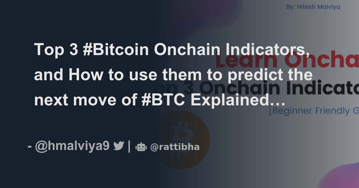 Top 3 #Bitcoin Onchain Indicators, and How to use them to predict the ...