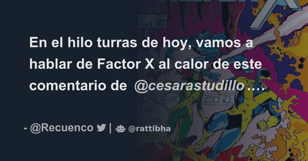 En el hilo turras de hoy, vamos a hablar de Factor X al calor de este ...