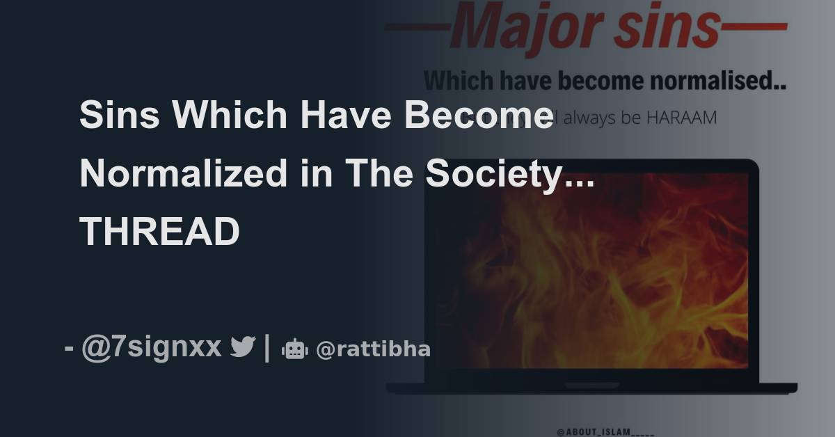 Sins Which Have Become Normalized in The Society... THREAD - Thread ...
