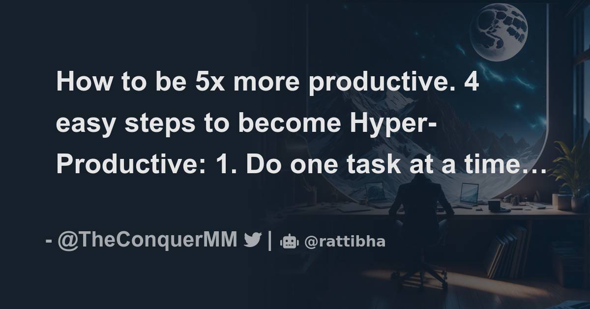 How to be 5x more productive. 4 easy steps to become Hyper-Productive ...