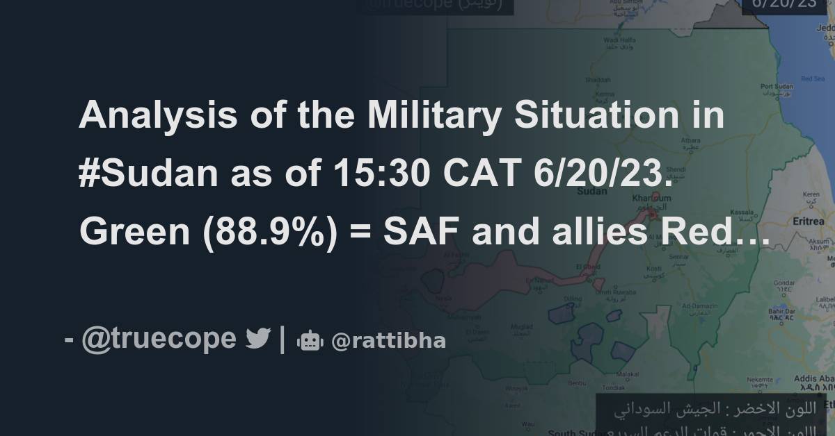 Analysis of the Military Situation in #Sudan as of 15:30 CAT 6/20/23 ...