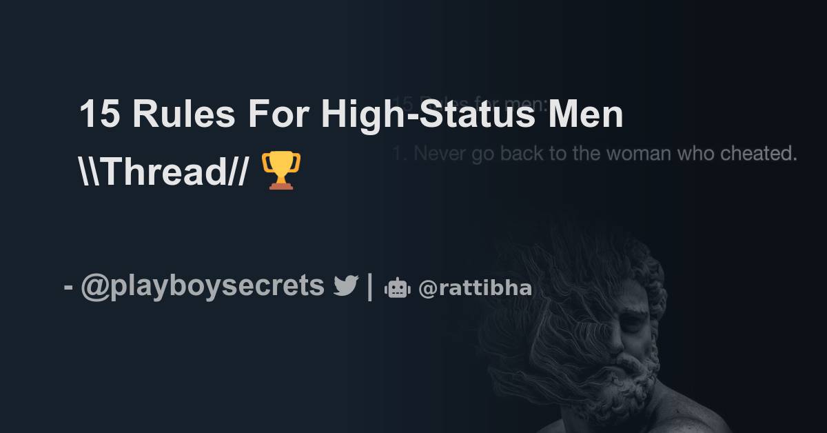 15 Rules For High-Status Men \\Thread// 🏆 - Thread from Playboy Secrets ...