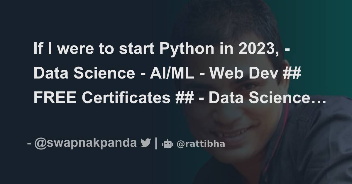 If I were to start Python in 2023, - Data Science - AI/ML - Web Dev ...