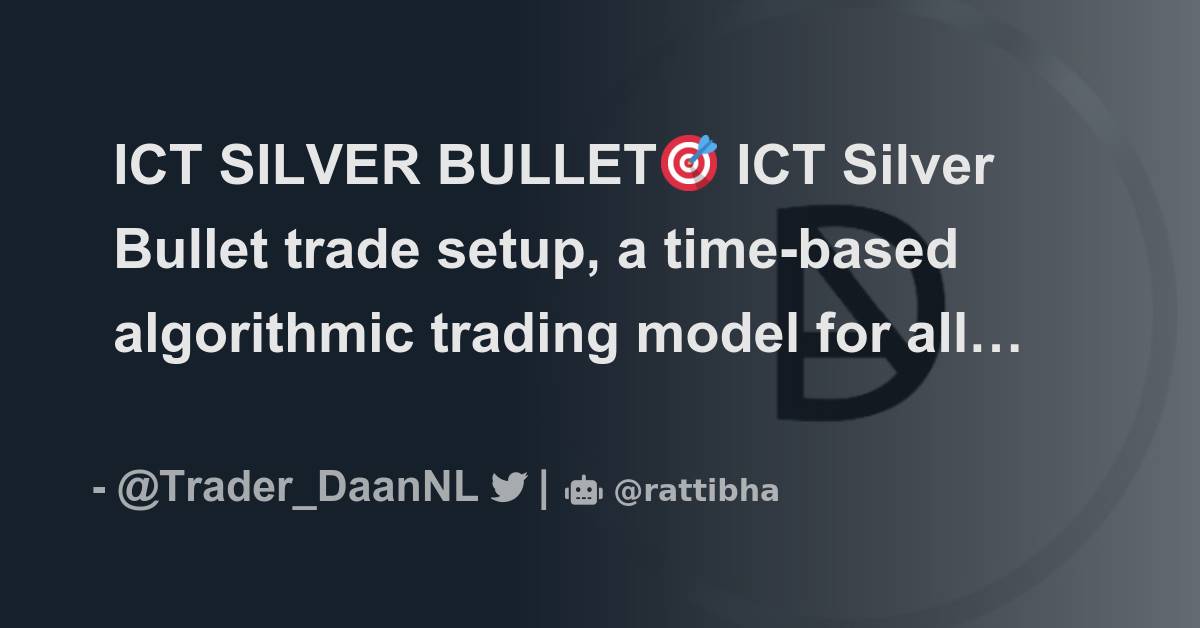 ICT SILVER BULLET🎯 ICT Silver Bullet trade setup, a time-based ...