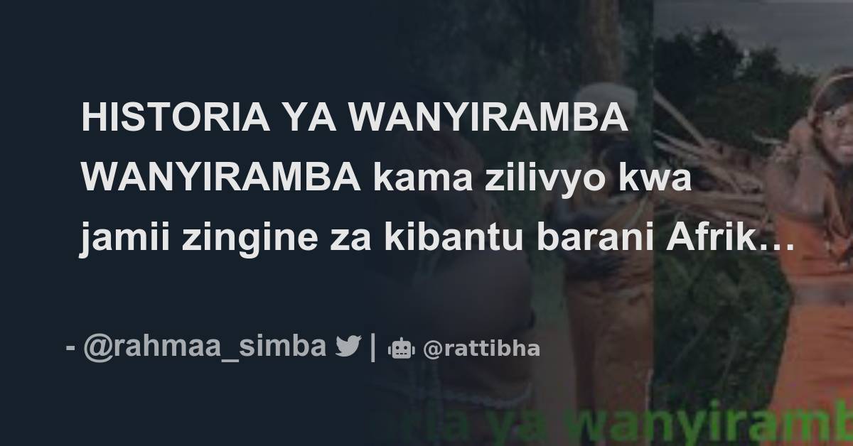 HISTORIA YA WANYIRAMBA WANYIRAMBA kama zilivyo kwa jamii zingine za ...