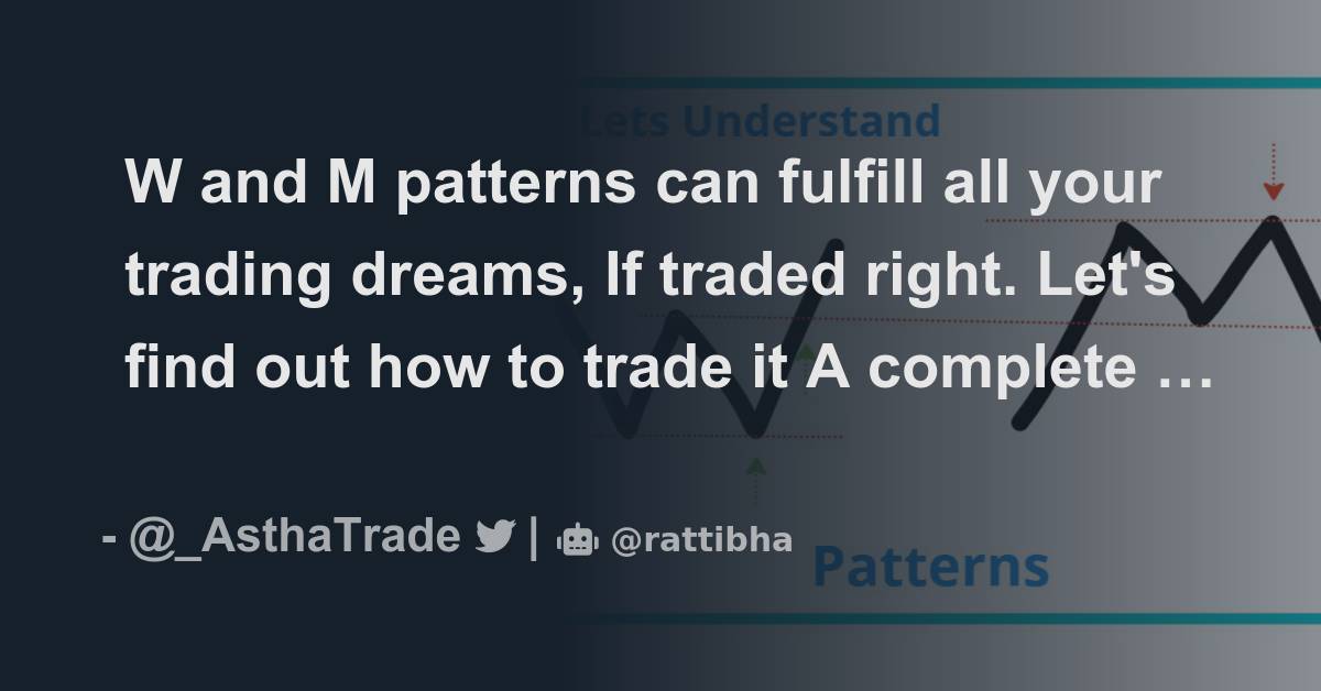 W and M patterns can fulfill all your trading dreams, If traded right ...