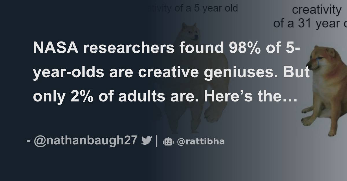 NASA researchers found 98% of 5-year-olds are creative geniuses. But ...