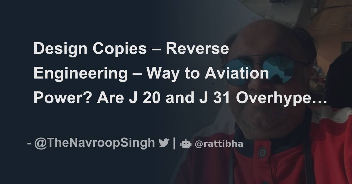 Design Copies – Reverse Engineering – Way to Aviation Power? Are J 20 ...