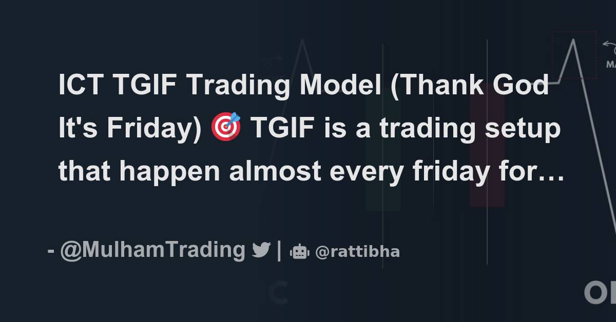 ICT TGIF Trading Model (Thank God It's Friday) 🎯 TGIF is a trading ...