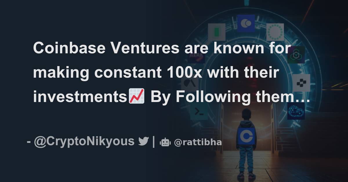Coinbase Ventures are known for making constant 100x with their investments📈 By Following them ...