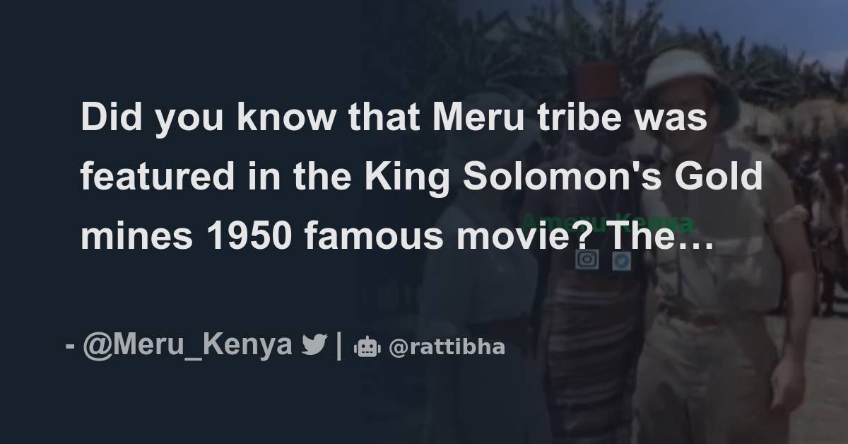 Did you know that Meru tribe was featured in the King Solomon's Gold ...