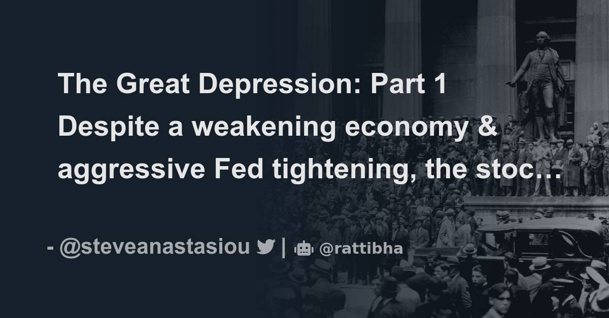 The Great Depression: Part 1 Despite a weakening economy & aggressive ...