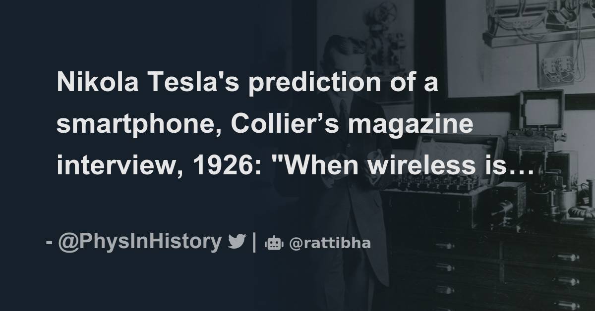 Nikola Tesla's prediction of a smartphone, Collier’s magazine interview ...