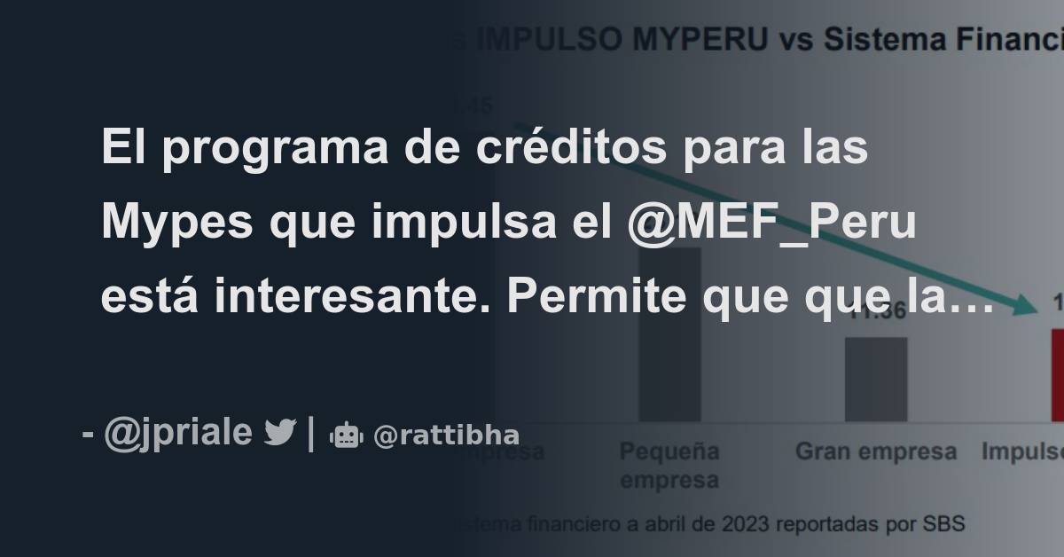 El programa de créditos para las Mypes que impulsa el @MEF_Peru está interesante. Permite que ...