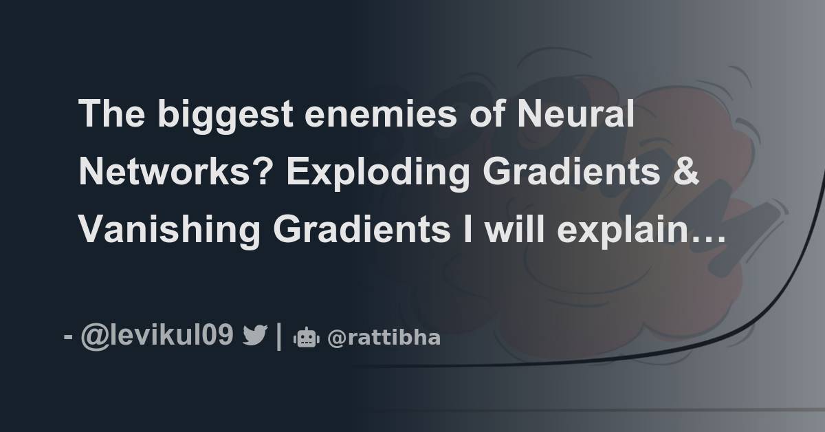 The biggest enemies of Neural Networks? Exploding Gradients & Vanishing Gradients I will explain ...