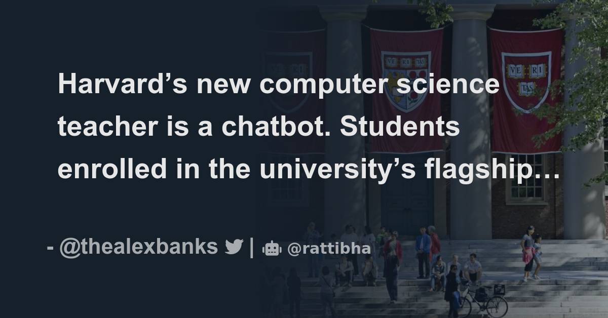 Harvard’s new computer science teacher is a chatbot. Students enrolled in the university’s ...