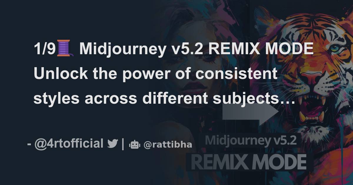 1/9🧵 Midjourney v5.2 REMIX MODE Unlock the power of consistent styles ...