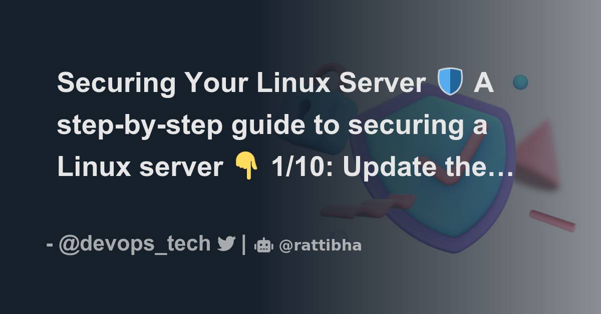Securing Your Linux Server 🛡️ A step-by-step guide to securing a Linux ...