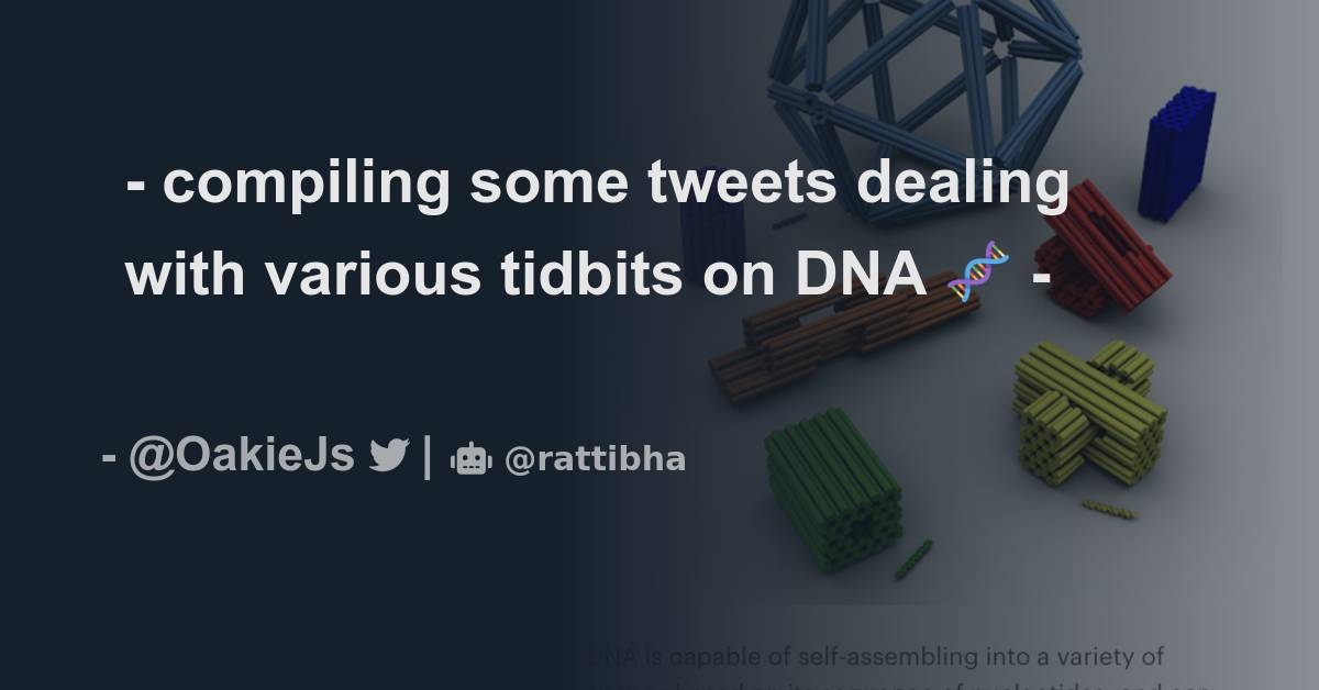 - compiling some tweets dealing with various tidbits on DNA 🧬 - Thread ...