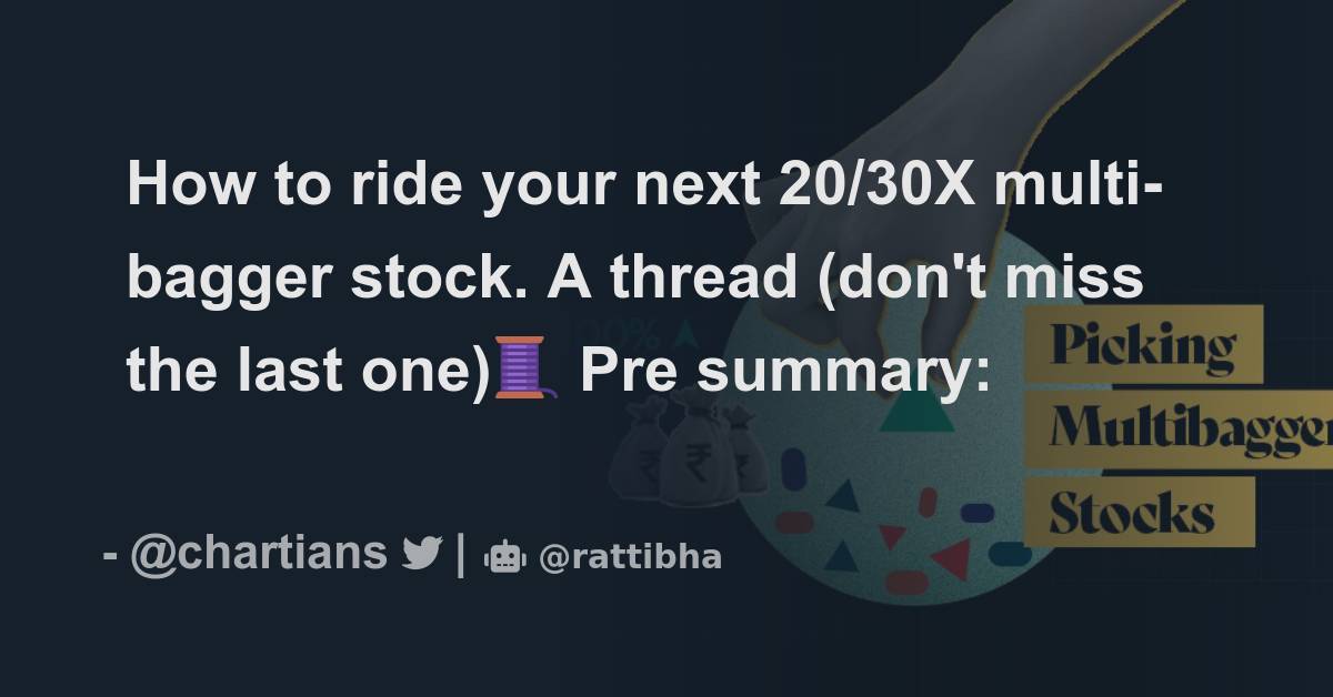 How to ride your next 20/30X multi-bagger stock. A thread (don't miss ...