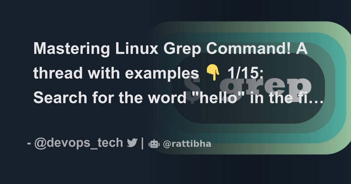 Mastering Linux Grep Command! A thread with examples 👇 - Thread from Rakesh Jain @devops_tech ...
