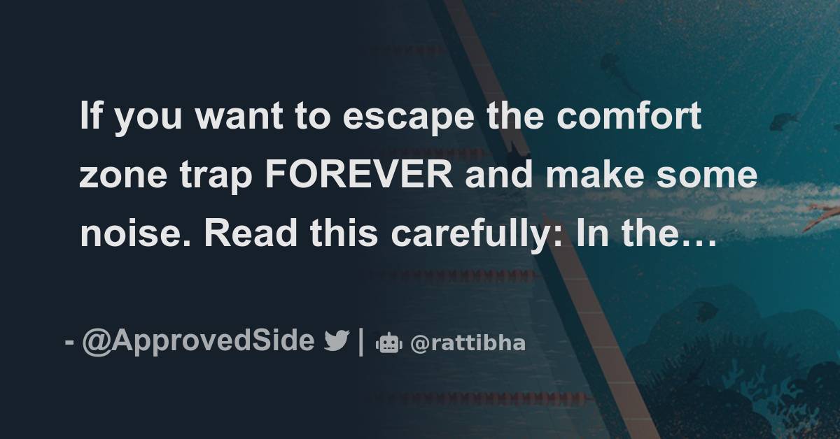 If you want to escape the comfort zone trap FOREVER and make some noise ...