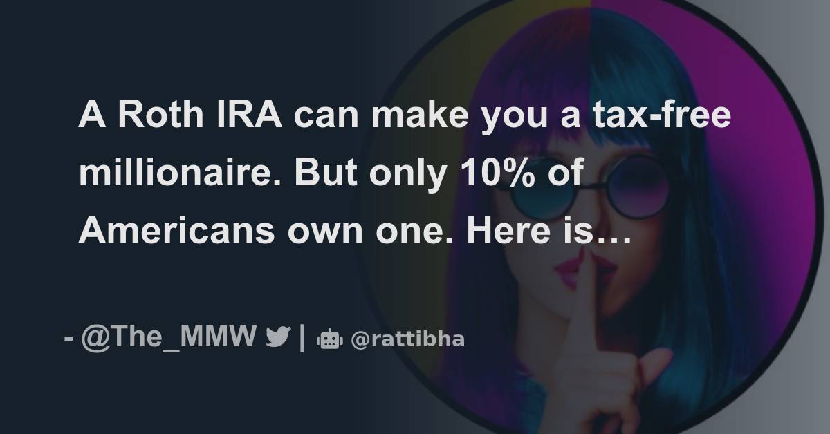 A Roth IRA can make you a tax-free millionaire. But only 10% of ...