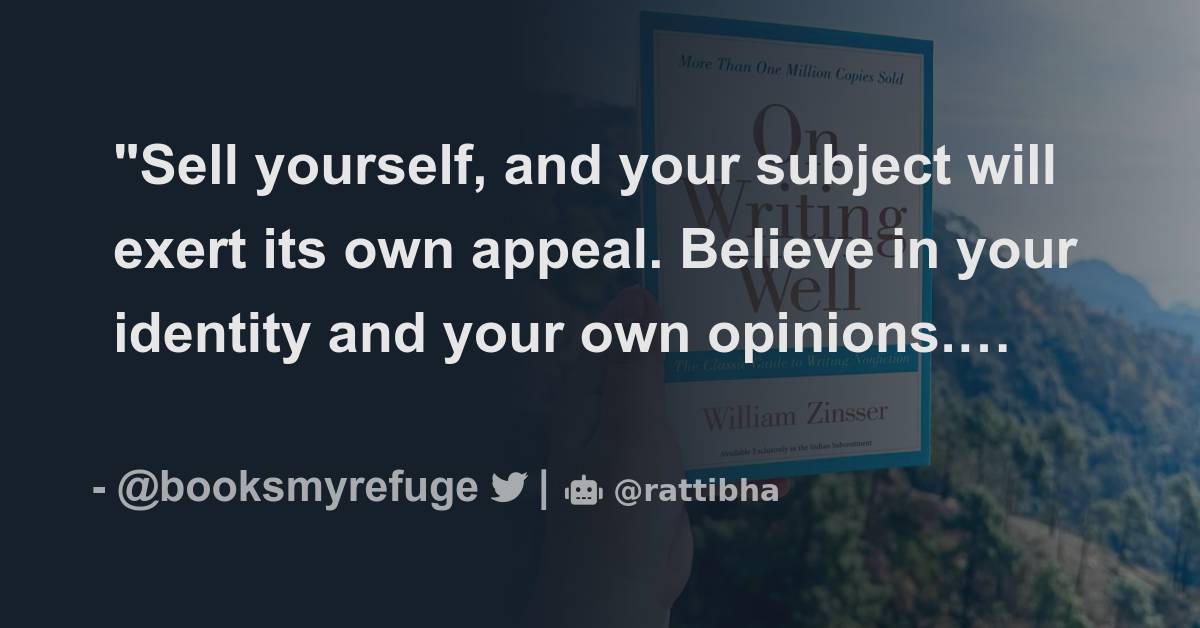 "Sell yourself, and your subject will exert its own appeal. Believe in ...