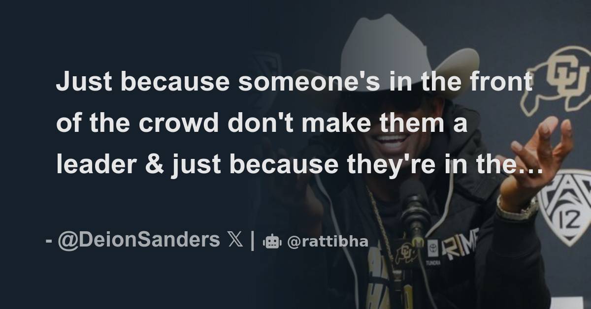 Just because someone's in the front of the crowd don't make them a ...