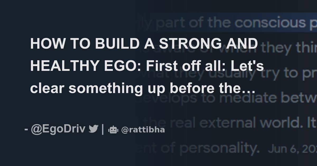 HOW TO BUILD A STRONG AND HEALTHY EGO: - Thread from E-go @EgoDriv ...