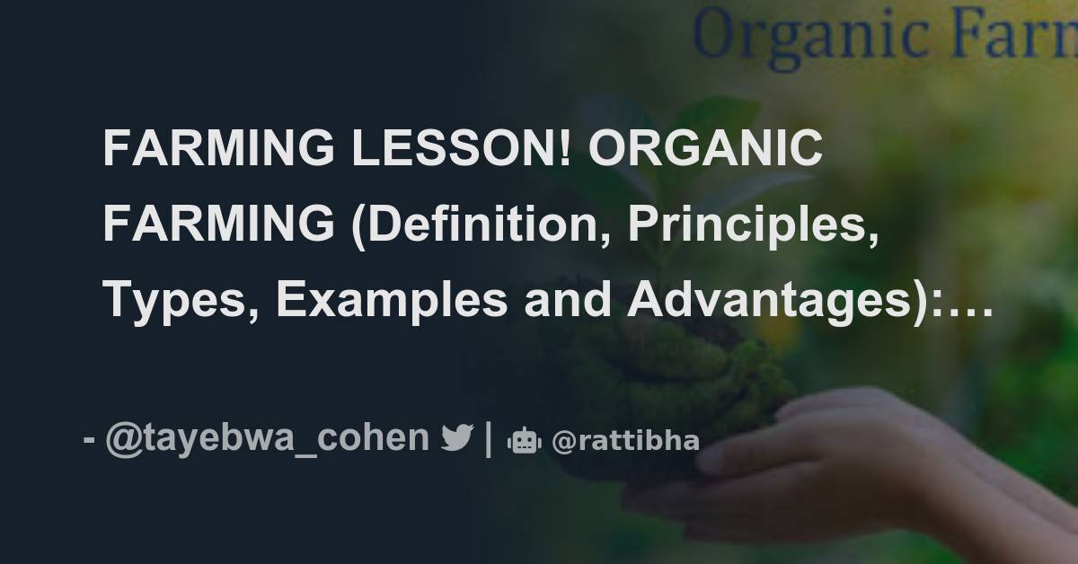 FARMING LESSON! ORGANIC FARMING (Definition, Principles, Types ...