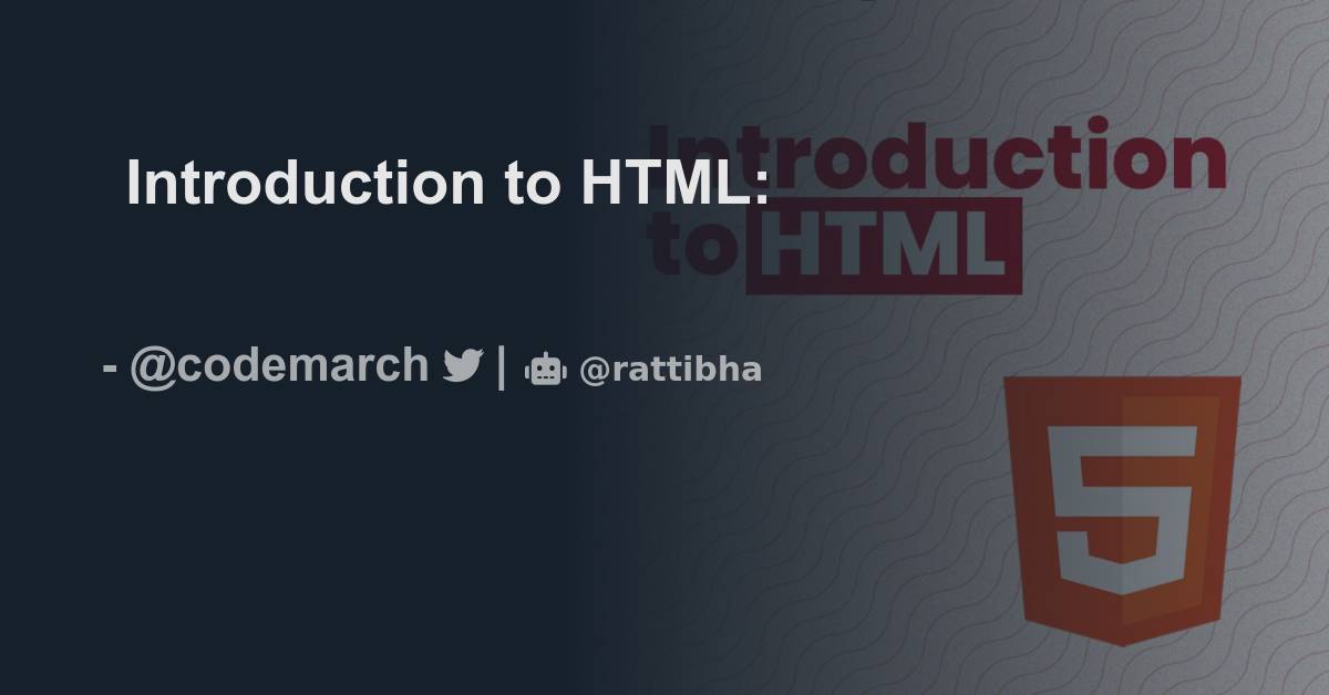 Introduction to HTML: - Thread from codemarch @codemarch - Rattibha