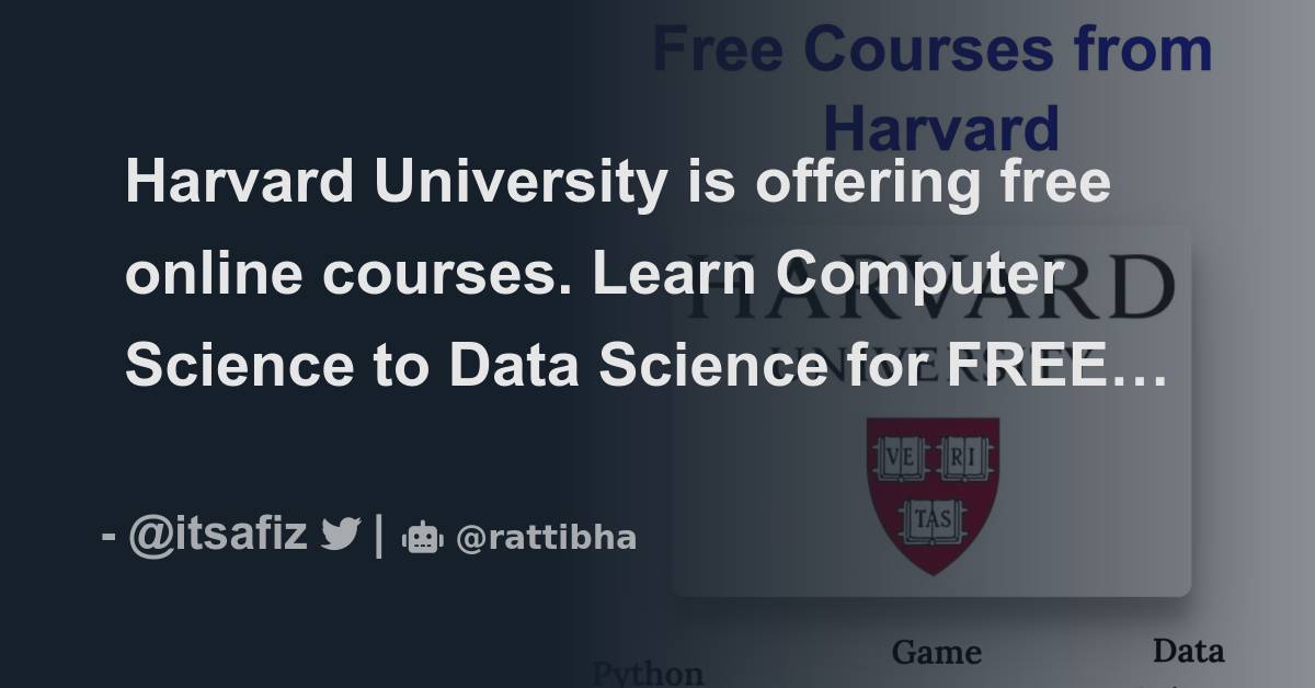 Harvard University is offering free online courses. Learn Computer Science to Data Science for ...