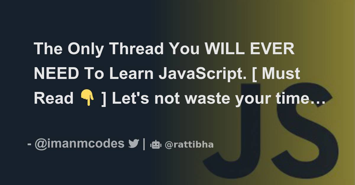 The Only Thread You WILL EVER NEED To Learn JavaScript. [ Must Read 👇 ...