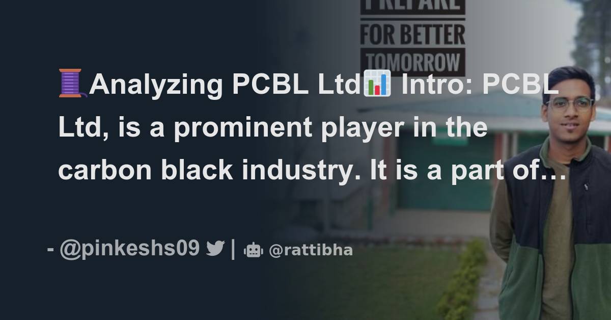 🧵Analyzing PCBL Ltd📊 Intro: PCBL Ltd, is a prominent player in the ...