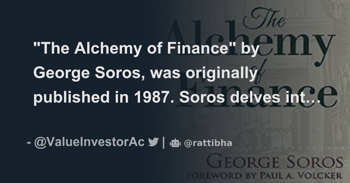 "The Alchemy of Finance" by George Soros, was originally published in ...