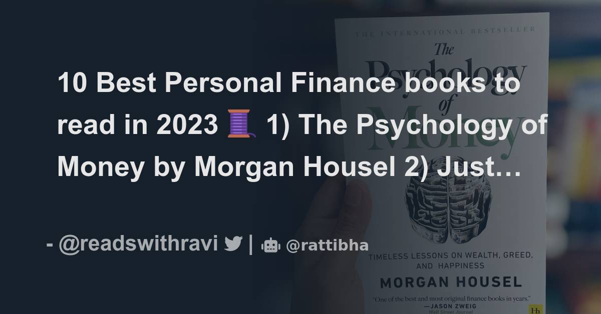 10 Best Personal Finance books to read in 2023 🧵 1) The Psychology of ...