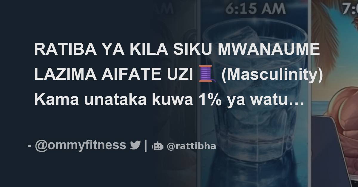 RATIBA YA KILA SIKU MWANAUME LAZIMA AIFATE UZI 🧵 (Masculinity) - المسلسل من Mfalme 👑🇹🇿 ...