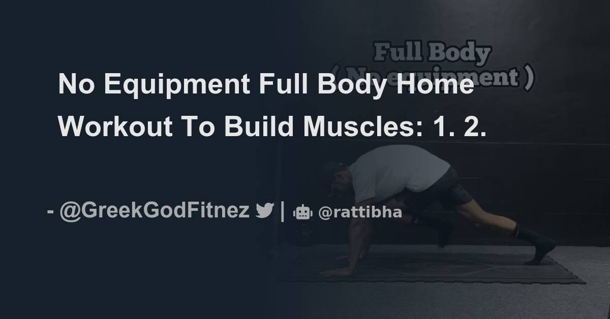 No Equipment Full Body Home Workout To Build Muscles: 1. - المسلسل من ...
