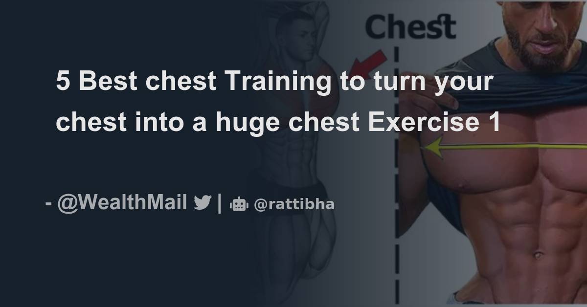 5 Best chest Training to turn your chest into a huge chest - Thread ...