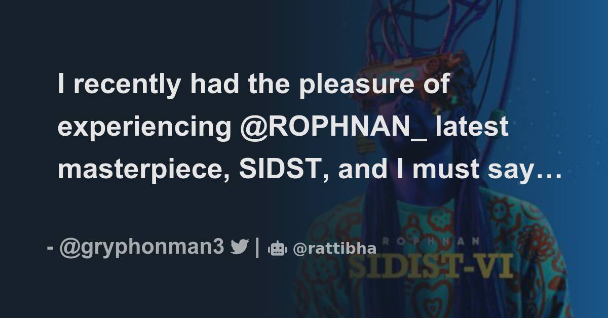 I recently had the pleasure of experiencing @ROPHNAN_ latest ...